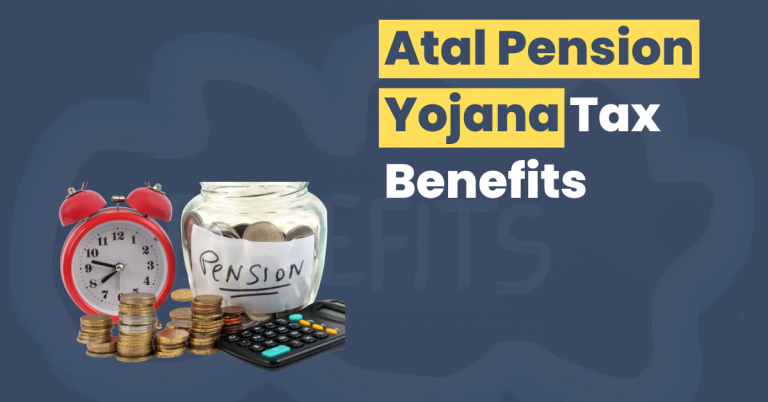 Atal Pension Yojana Tax Benefits | How APY Can Help You Save Tax