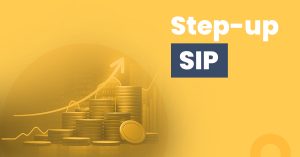 Step Up SIP: What Is It and How Does It Work?