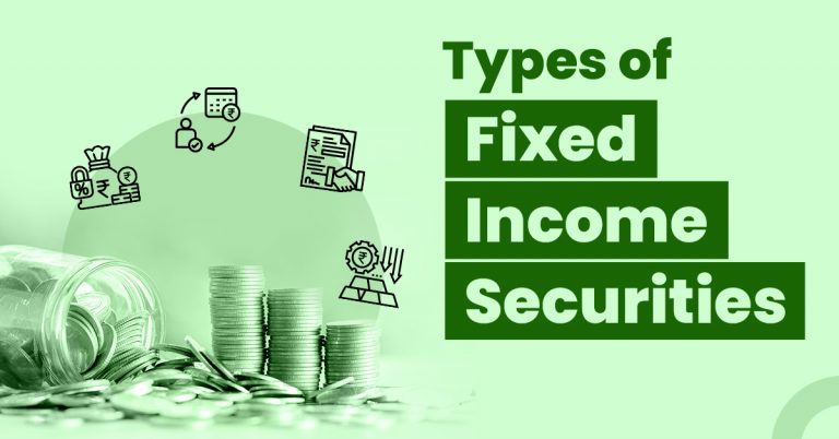 What are the Types Of Fixed Income Securities in India?