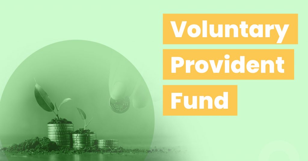 Voluntary Provident Fund (VPF): Interest Rate, Benefits, Eligibility