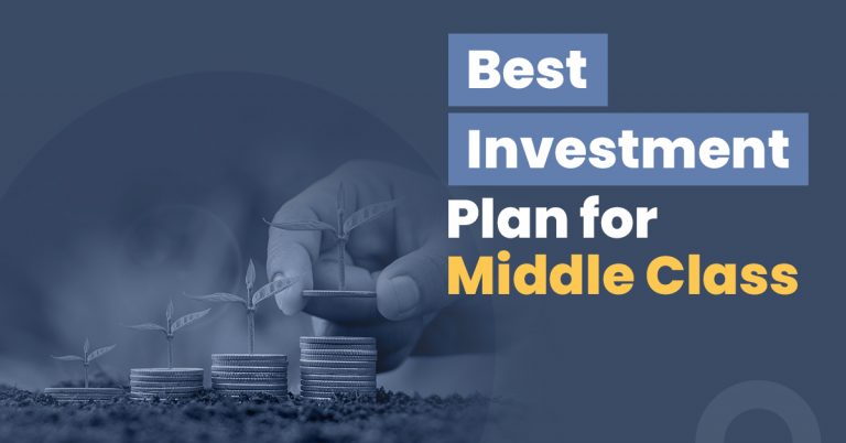 Which is the Best Investment Plan for the Middle Class in India?