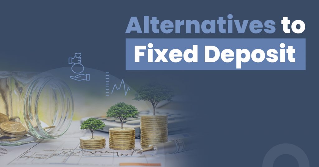 Top Alternatives to Fixed Deposits