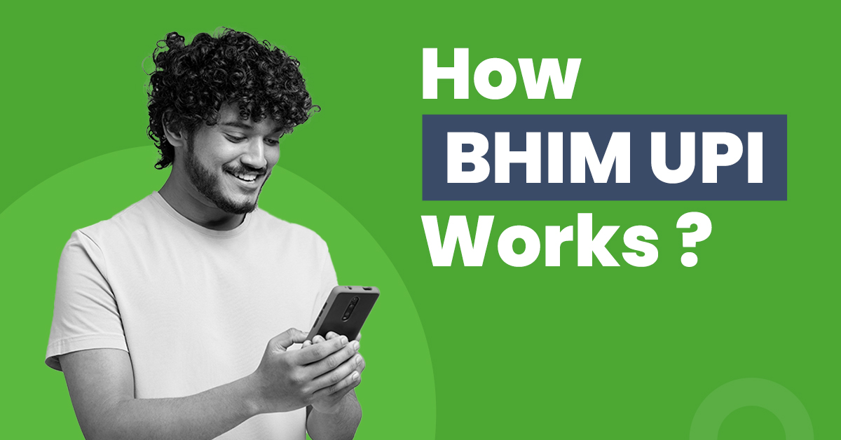A Detailed Guide on How BHIM UPI Works