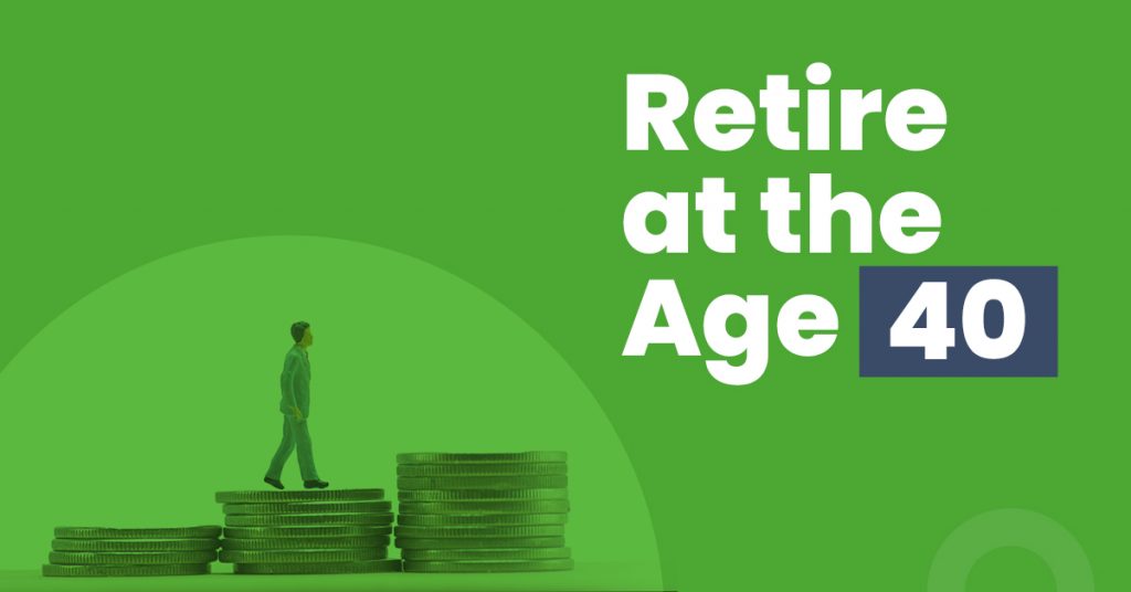 How to retire at the age of 40 in India?