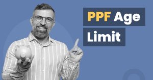 Everything You Need to Know About PPF Age Limit