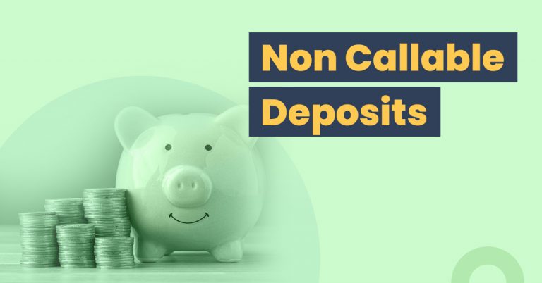 Non-Callable Deposits: Definition, Components, Benefits, and Eligibility