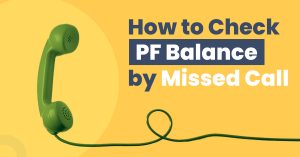 How to Check PF Balance by Missed Call?