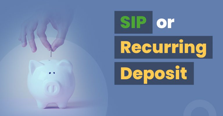 SIP vs Recurring Deposit: What's Better for You?