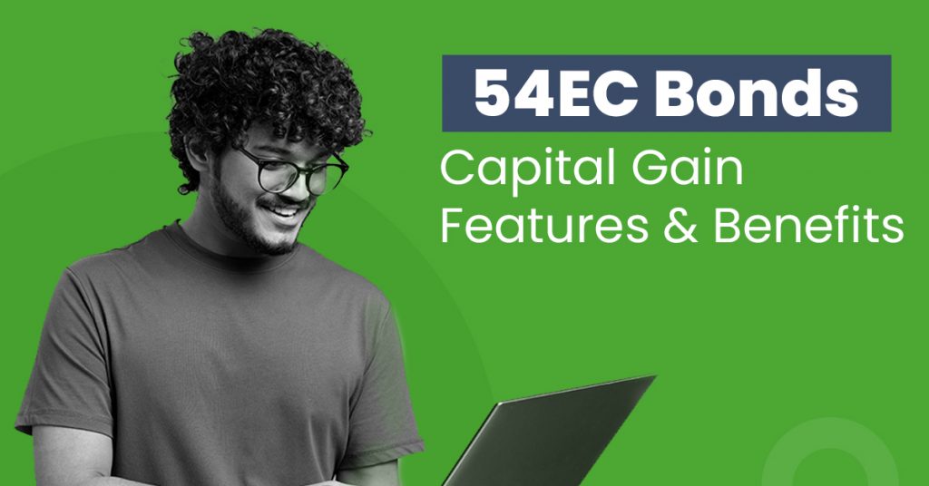 54EC Capital Gains Bonds: Meaning, Features and Benefits