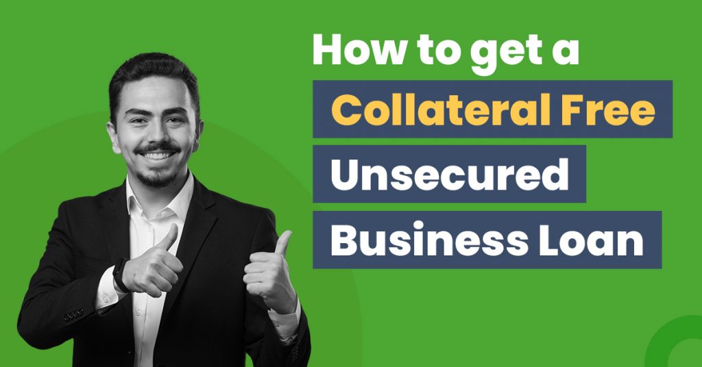 How to Get a Collateral-Free Business Loan?