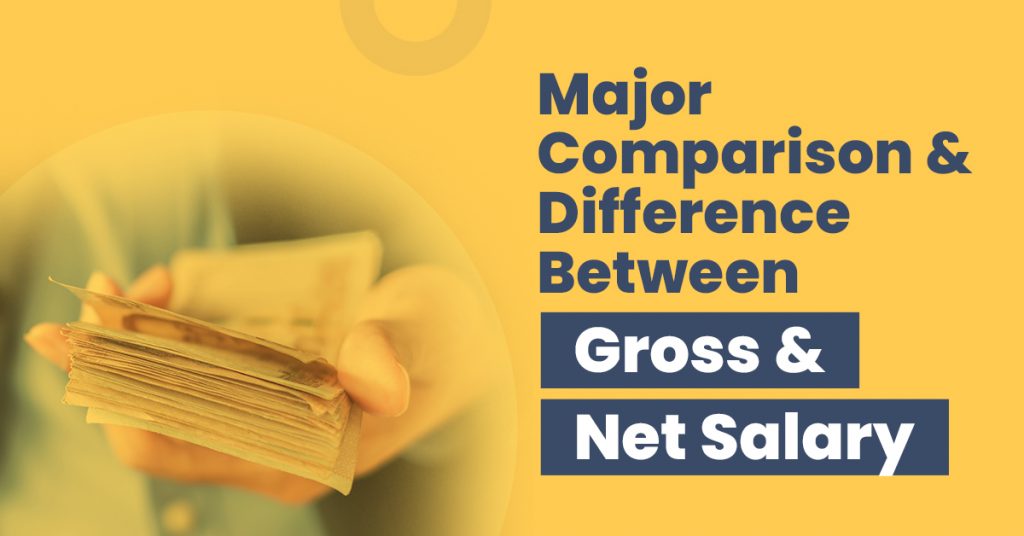 Major Comparison Difference Between Gross Net Salary