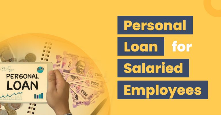 Personal Loan for Salaried Employees: All You Need To Know