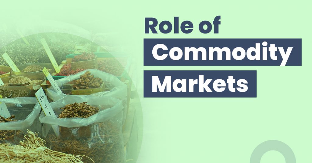 Importance and Role of Commodity Markets in India
