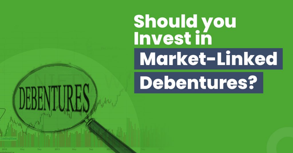 Should You Invest in Market-Linked Debentures? - Wint Wealth