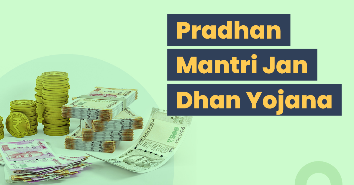Pradhan Mantri Jan Dhan Yojana: Aim, Benefits, Eligibility