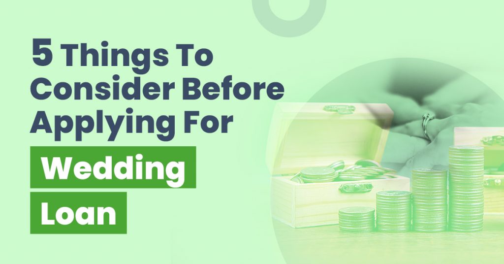 5 Things to Consider before Applying for a Wedding Loan