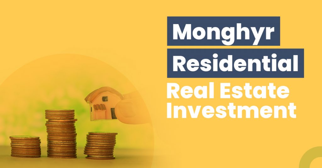 Guide for Monghyr Residential Real Estate Investment