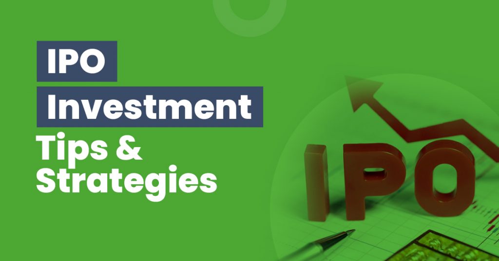 IPO Investment – Best Tips and Strategies