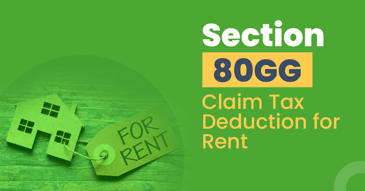 Section 80GG Deduction In 2023-24: Claim Tax Deduction For Rent Paid