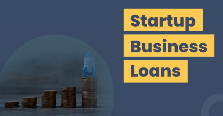 Startup Business Loans: Benefits, Eligibility, and How To Apply?