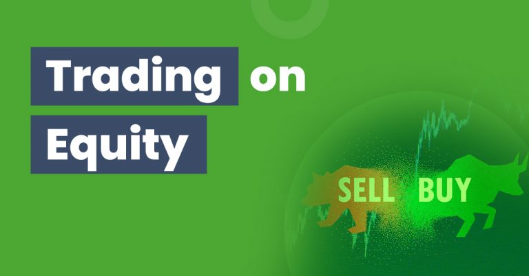 Trading on Equity: What Is It and Why Is It Used?